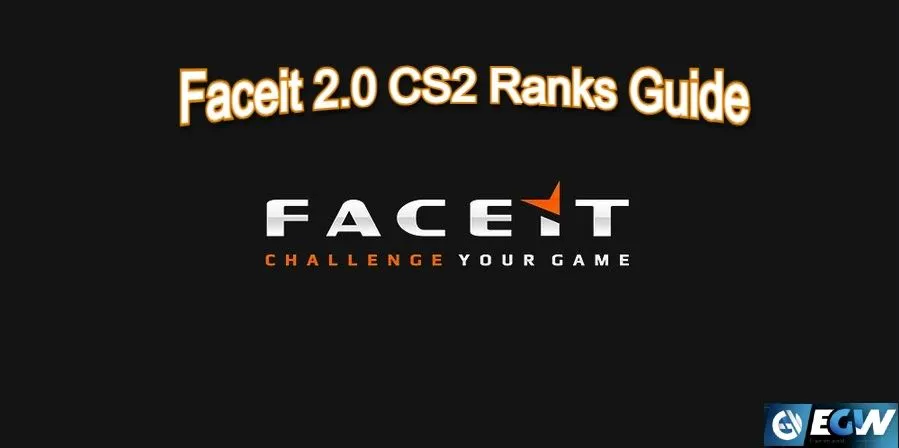 Wie das FACEIT-System in CS2 funktioniert: Ränge, ELO und Tipps für die Progression FACEIT 2.0